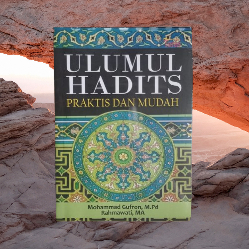Jual Buku Ulumul Hadits Praktis & Mudah - Mohammad Gufron, Rahmawati ...