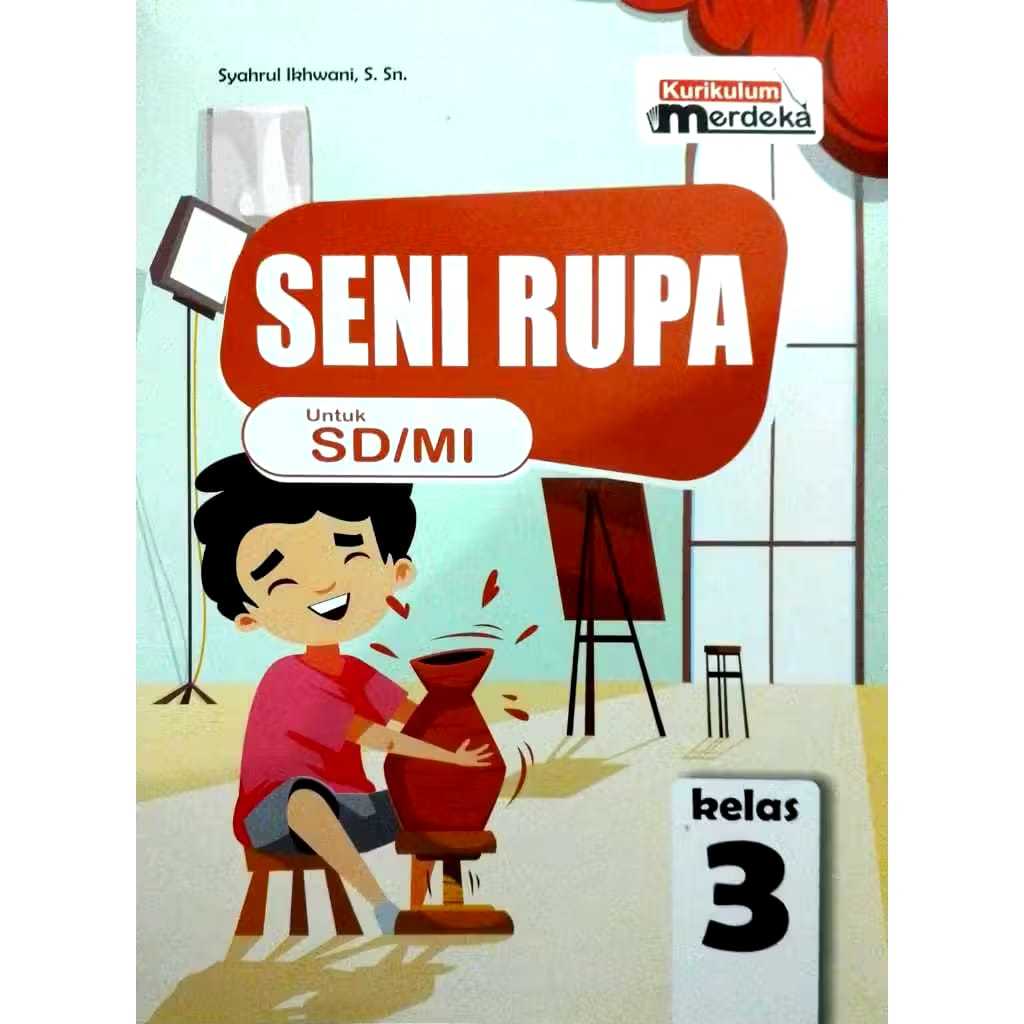 Jual BUKU SISWA SENI RUPA KELAS 3 KURIKULUM PENGGERAK-MERDEKA SD/MI (PENERBIT: WAHANA KARYA JAYA ...