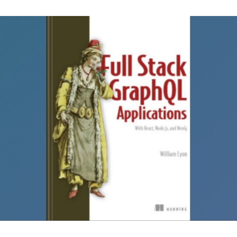 Jual Buku Full Stack GraphQL Applications: With React, Node.js, and Neo4j | Shopee Indonesia