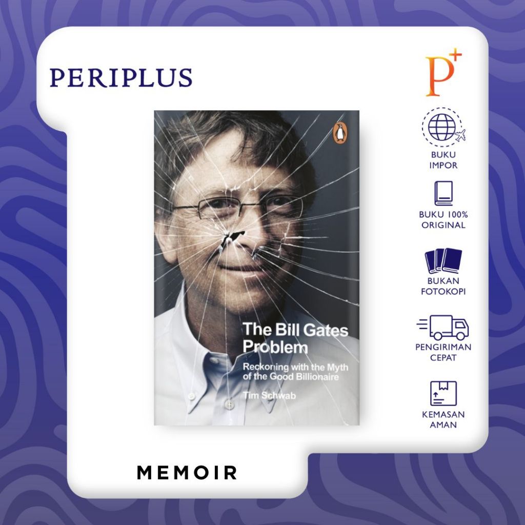 Jual The Bill Gates Problem: Reckoning with the Myth of the Good ...