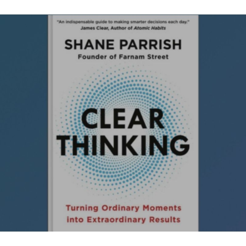 Jual Buku Clear Thinking: Turning Ordinary Moments into Extraordinary Results | Shopee Indonesia