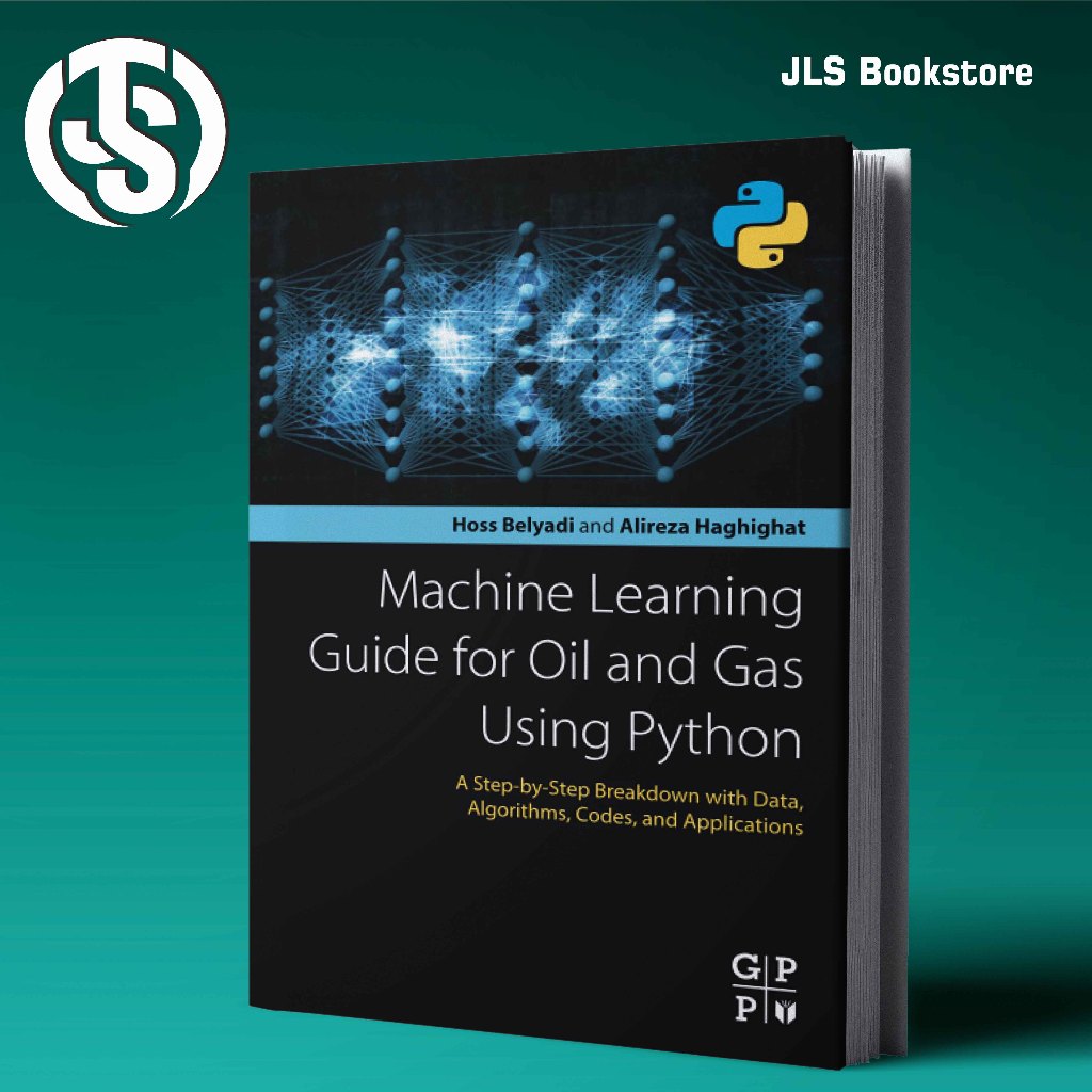 Jual Machine Learning Guide for Oil and Gas Using Python - Hoss Belyadi ...