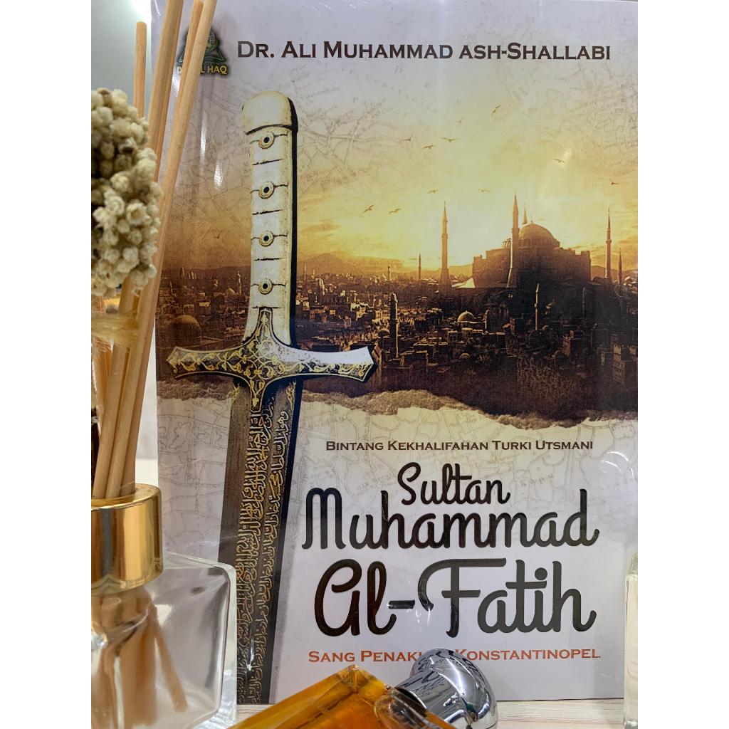 Jual Sultan Muhammad Al-Fatih Sang Penakluk Konstatinopel / Buku Sejarah Islam | Shopee Indonesia