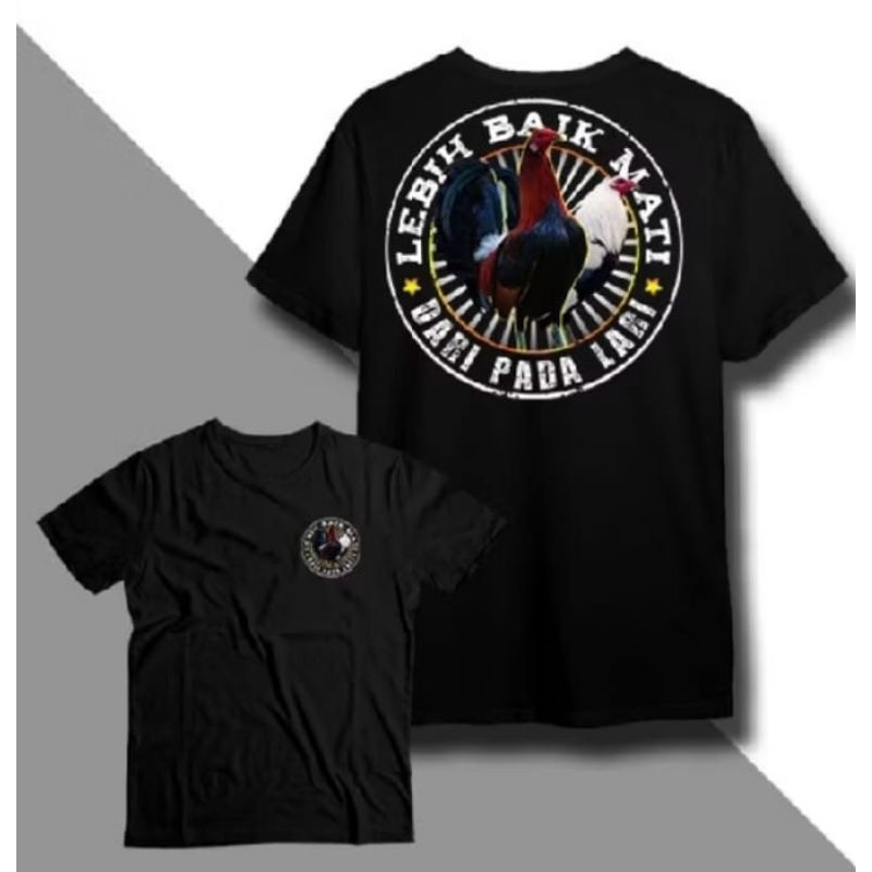 Jual KAOS AYAM PETARUNG LEBIH BAIK MATI DARIPADA LARI DTF BULAT ...