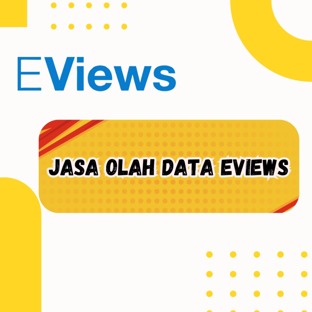 Jual Jasa Olah Data Eviews Termurah untuk kebutuhan kuliah, skripsi, thesis, dan disertasi ...