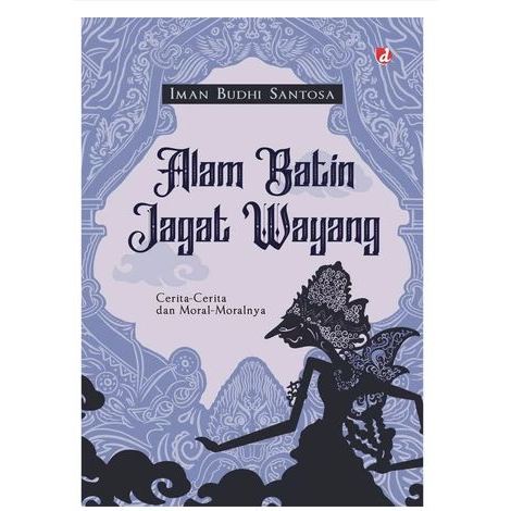 Jual BUKU ALAM BATIN JAGAT WAYANG: CERITA-CERITA DAN MORAL-MORALNYA ...