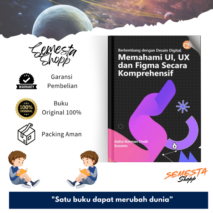 Jual Buku Berkembang dengan Desain Digital: Memahami UI, UX, dan Figma Secara Komprehensif ...