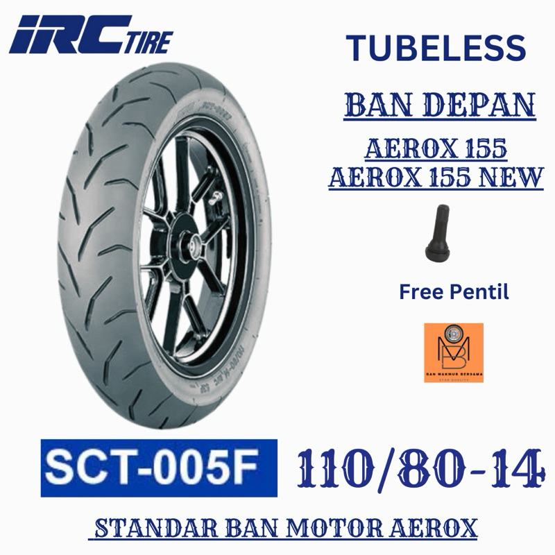 Jual Ban Depan Motor Yamaha Aerox / IRC SCT005 110 80 Ring14 Tubeless ...