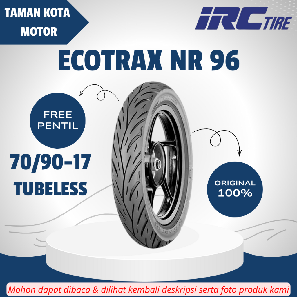 Jual IRC ECOTRAX NR96 70/90-17 TUBELESS ( TL ) ORIGINAL INDONESIA ...