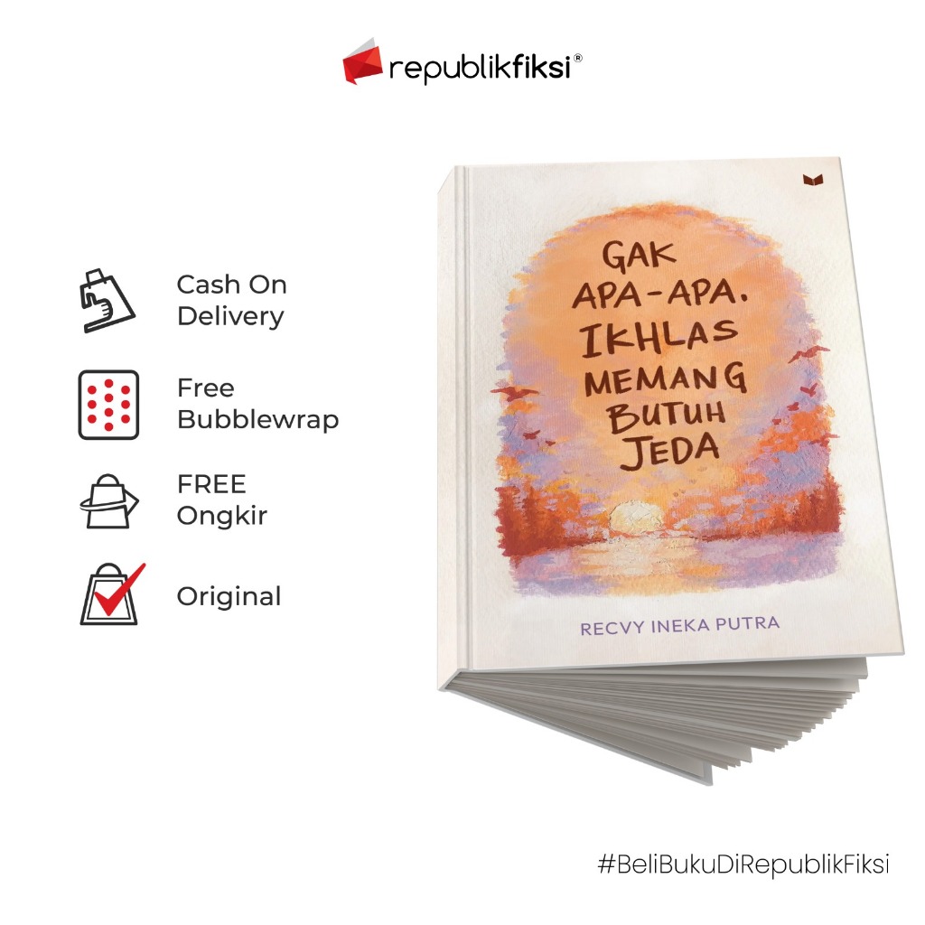 Jual Novel Gak Apa-Apa, Ikhlas Memang Butuh Jeda - Recvy Ineka Putra ...