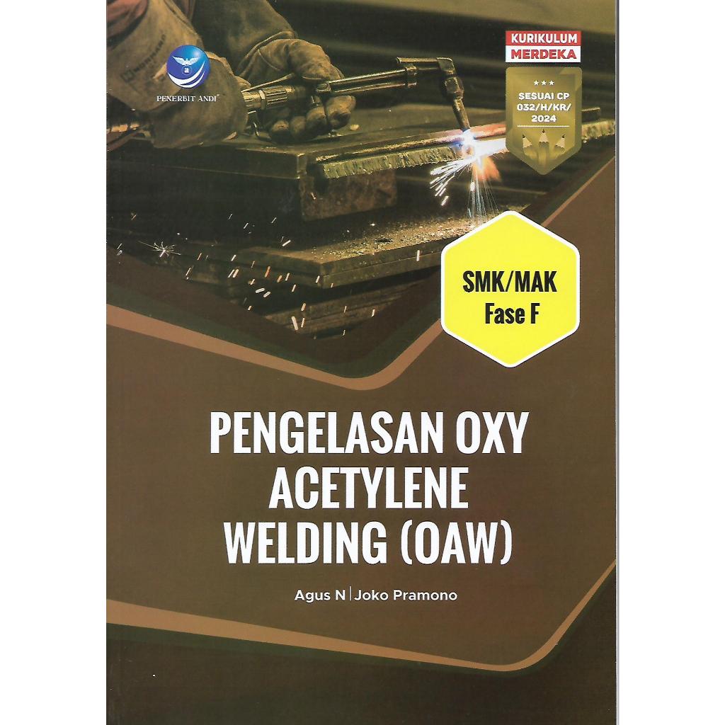 Jual Buku - Teknik Pengelasan Elemen Pengelasan OAW Fase F Kurikulum Merdeka Sesuai CP032 ...