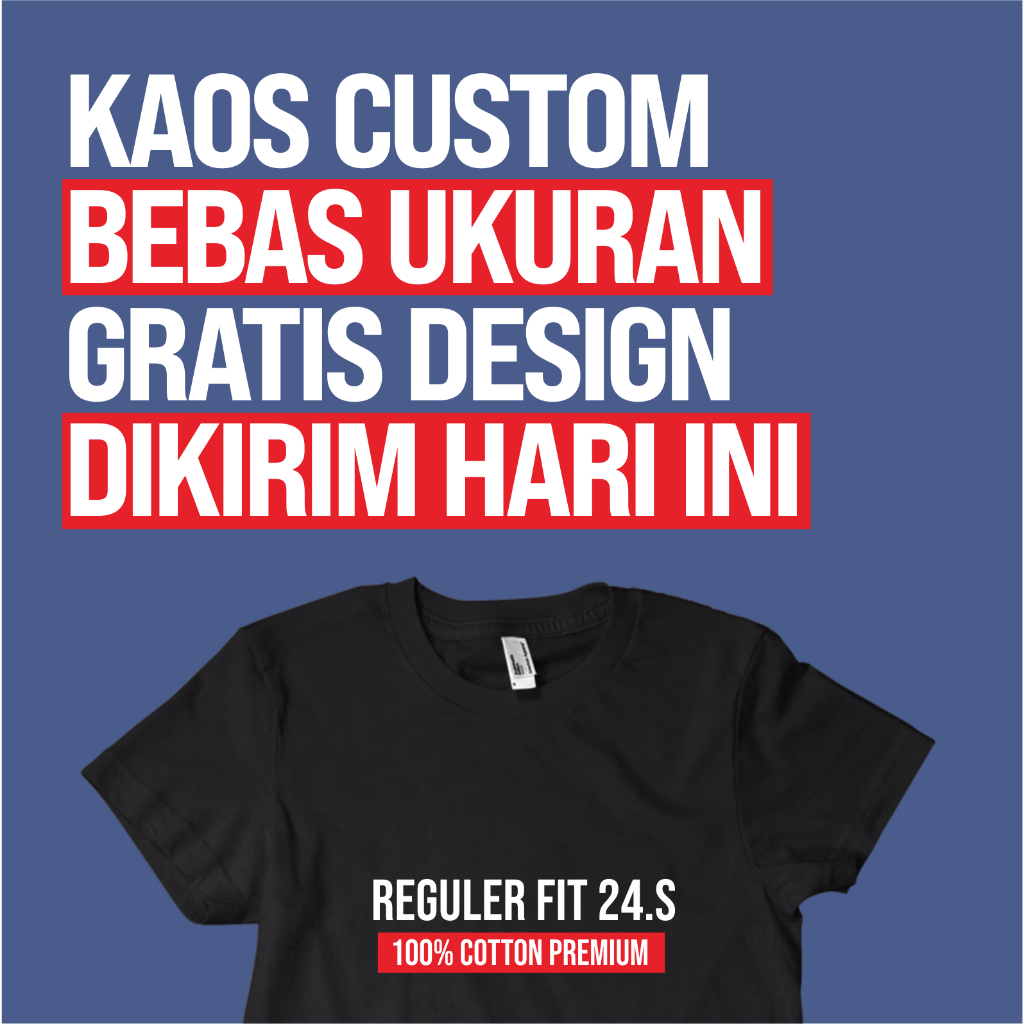 Jual Kaos Custom Cotton Combed 24s DTF / Gratis Design/Bebas Custom Tulisan / Gambar / Logo ...
