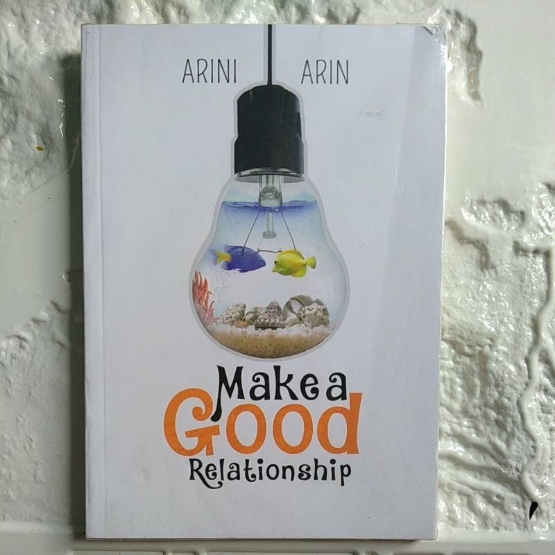 Jual BUKU ORIGINAL MAKE A GOOD RELATIONSHIP By Arini Arin | Shopee Indonesia