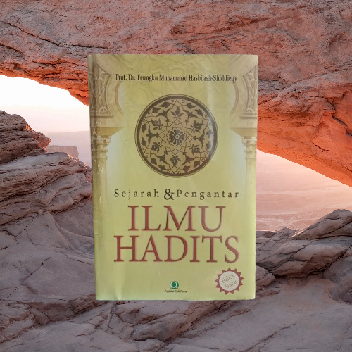 Jual Buku Sejarah & Pengantar Ilmu Hadits - Teungku Muhammad Hasbi ash-Shiddieqy - Pustaka Rizki ...