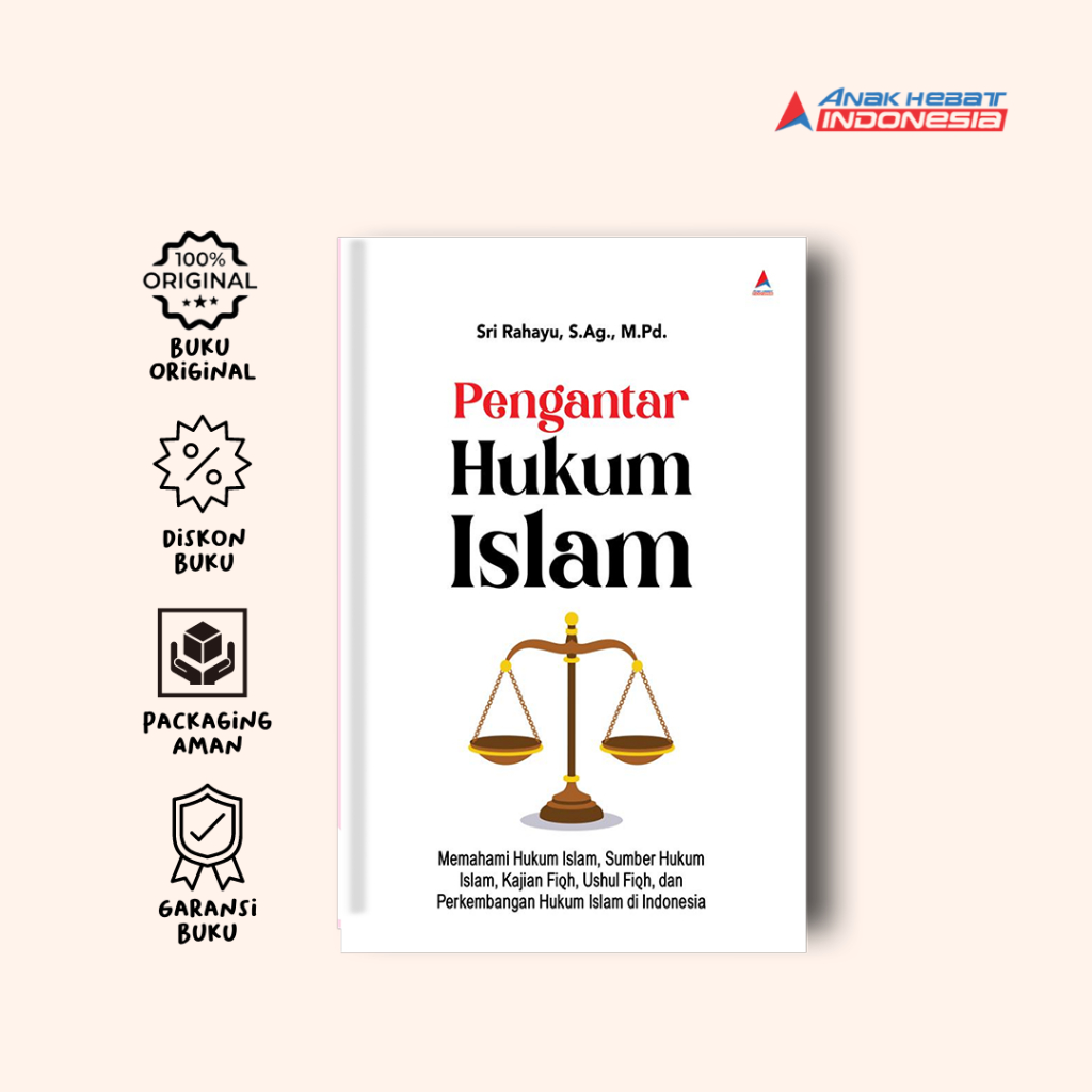 Jual Buku Pengantar Hukum Islam: Memahami Hukum Islam - Sri Rahayu, S.AG., M.PD - Anak Hebat ...