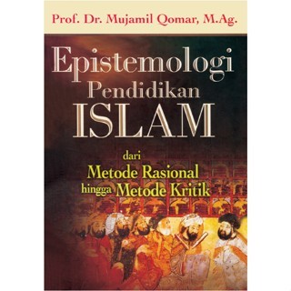 Jual BUKU EPISTEMOLOGI PENDIDIKAN ISLAM BY MUJAMIL QOMAR | Shopee Indonesia