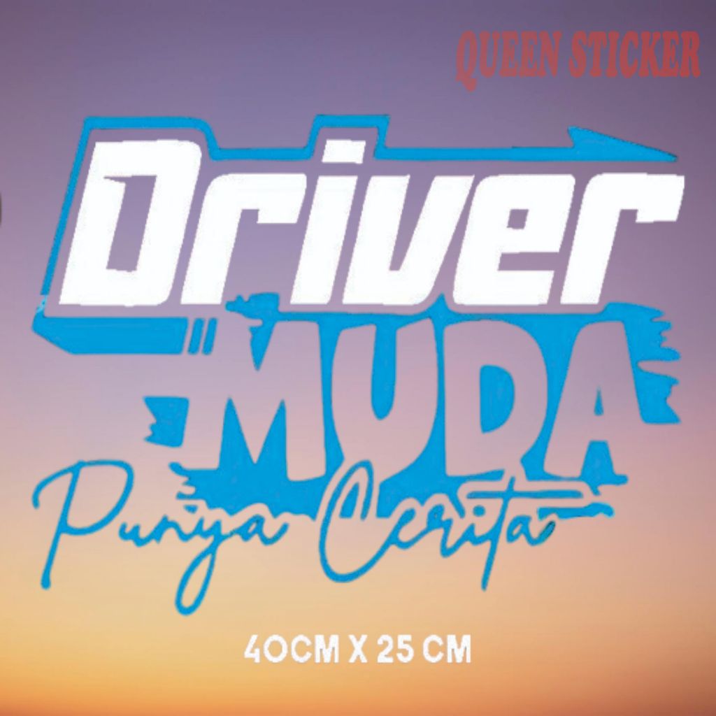 Jual Stiker Sticker Kaca Samping Truk pikup DRIVER MUDA PUNYA CERITA ...