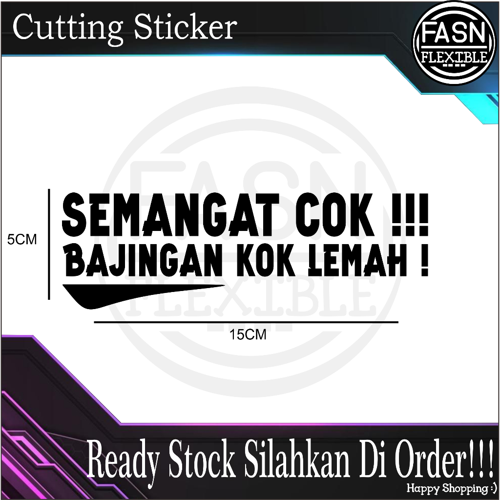 Jual Sticker Semangat C*K !!! B*JING*AN Kok Lemah !!! Cutting Sticker ...