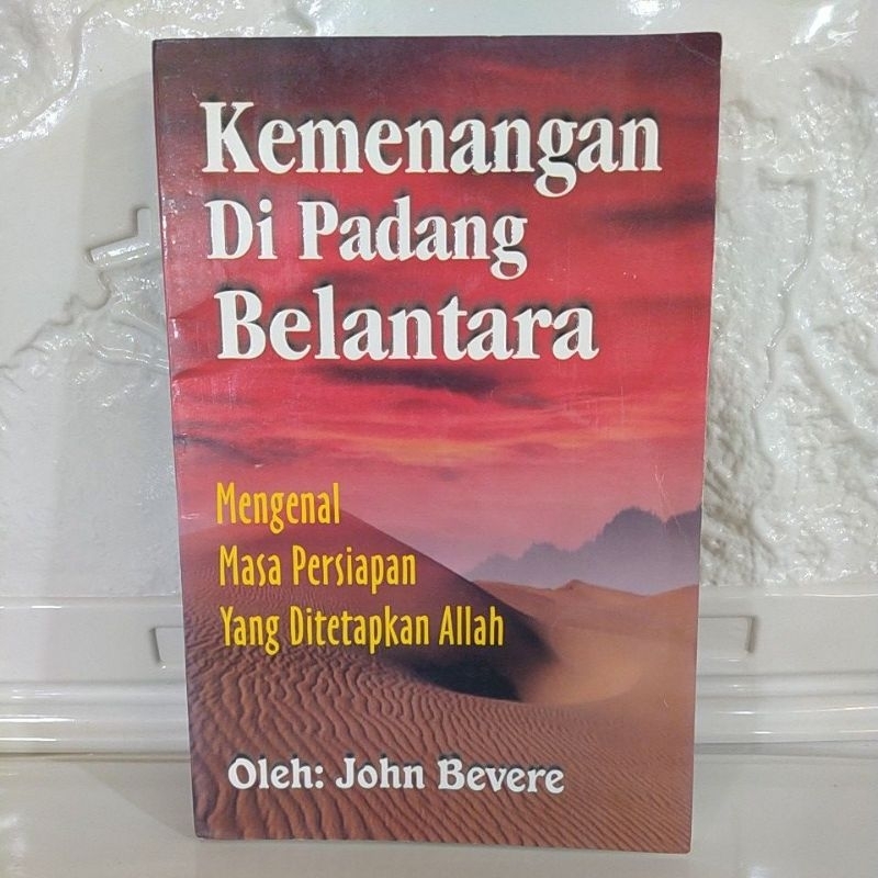 Jual KEMENANGAN DI PADANG BELANTARA Mengenal Masa Persiapan yang Ditetapkan Allah By John Bevere ...