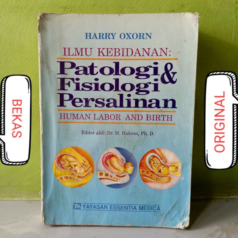 Jual Buku Ilmu Kebidanan Patologi & Fisiologi Persalinan Human Labor And Birth - Harry Oxorn Dr ...