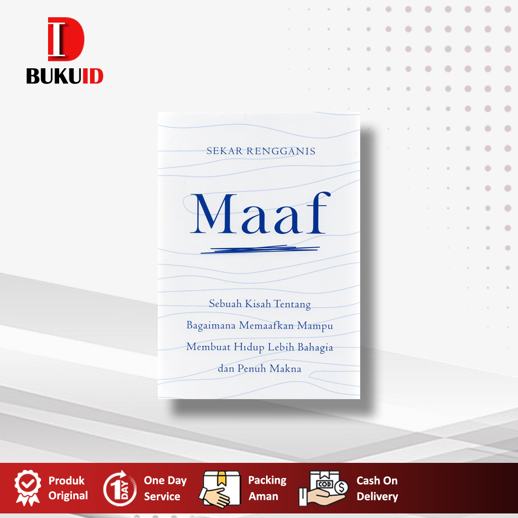 Jual Buku Maaf: Sebuah Kisah Tentang Bagaimana Memaafkan Mampu Membuat ...