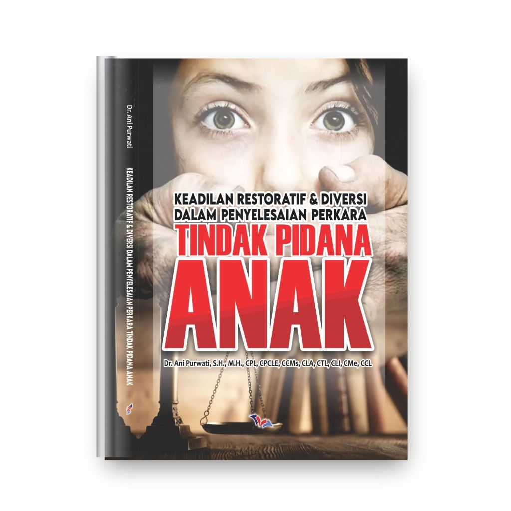 Jual Buku Hukum Keadilan Restoratif Dan Diversi Dalam Penyelesaian Perkara Tindak Pidana Anak ...