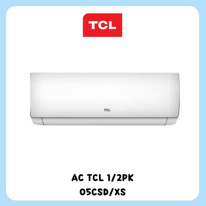Jual MANADO - AC TCL TAC-05CSD/XS Split 1/2 PK Standard (UNIT ONLY) | Shopee Indonesia