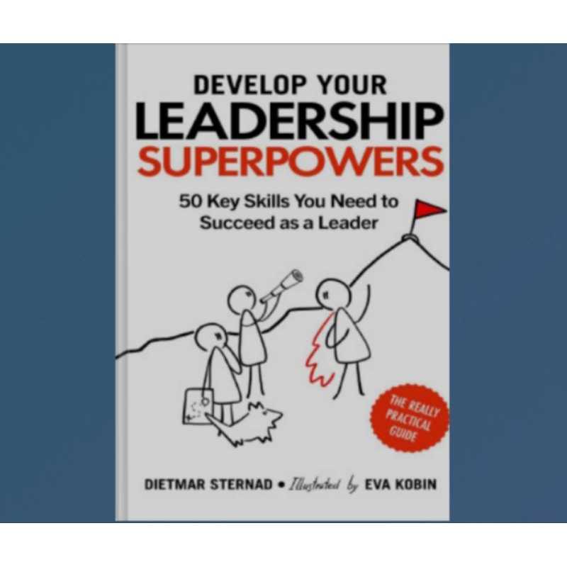 Jual Buku Develop Your Leadership Superpowers: 50 Key Skills You Need to Succeed as a Leader ...