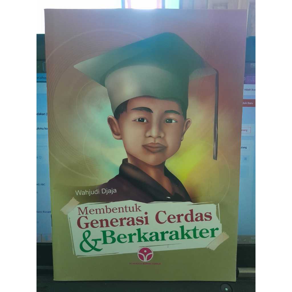 Jual MEMBENTUK GENERASI CERDAS DAN BERKARAKTER - WAHJUDI DJAJA - BUKU ...