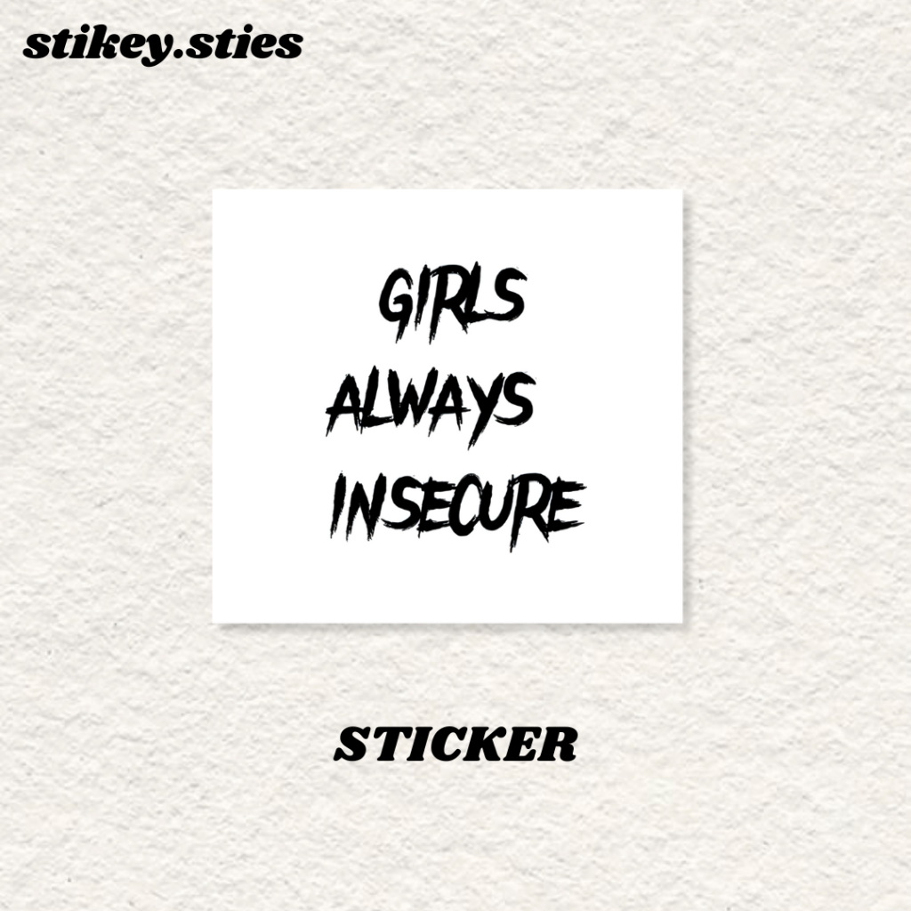 Jual STICKER GIRLS ALWAYS INSECURE AESTHETIC ANTI AIR VINYL / STIKER ...