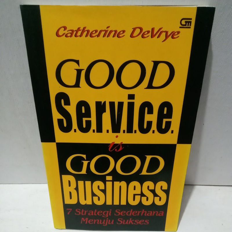 Jual Buku Original GOOD SERVICE IS GOOD BUSINESS 7 STRATEGI SEDERHANA ...
