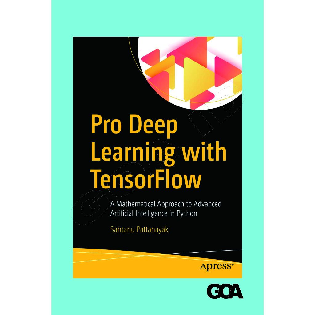 Jual Pro Deep Learning with TensorFlow: A Mathematical Approach to Advanced Artificial ...
