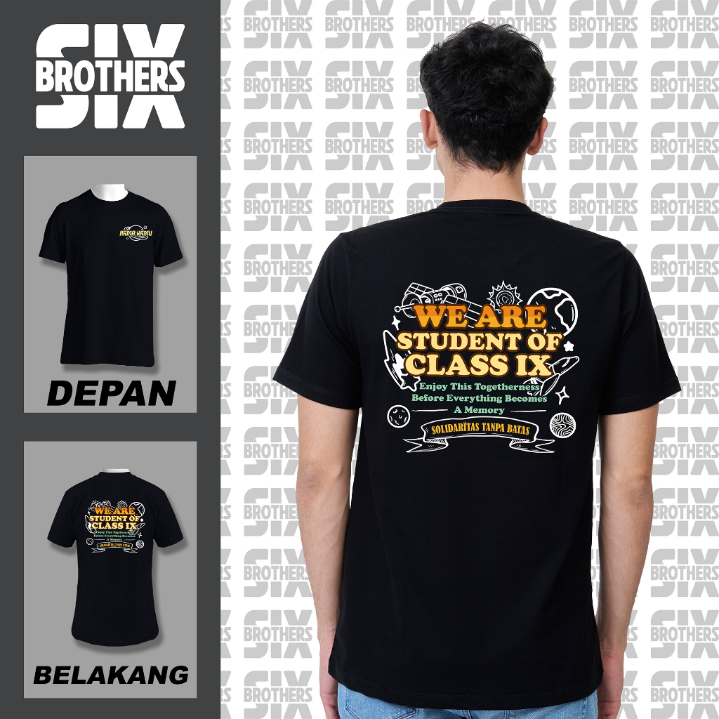 Jual Kaos Kelas Bisa Custom Nama Dan Kelas We Are Student of Class IX - SIX BROTHERS | Shopee ...