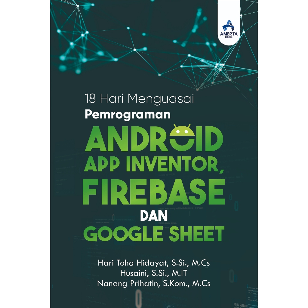 Jual 18 Hari Menguasai Pemrograman Android App Inventor, Firebase Dan Google Sheet | Hari Toha ...