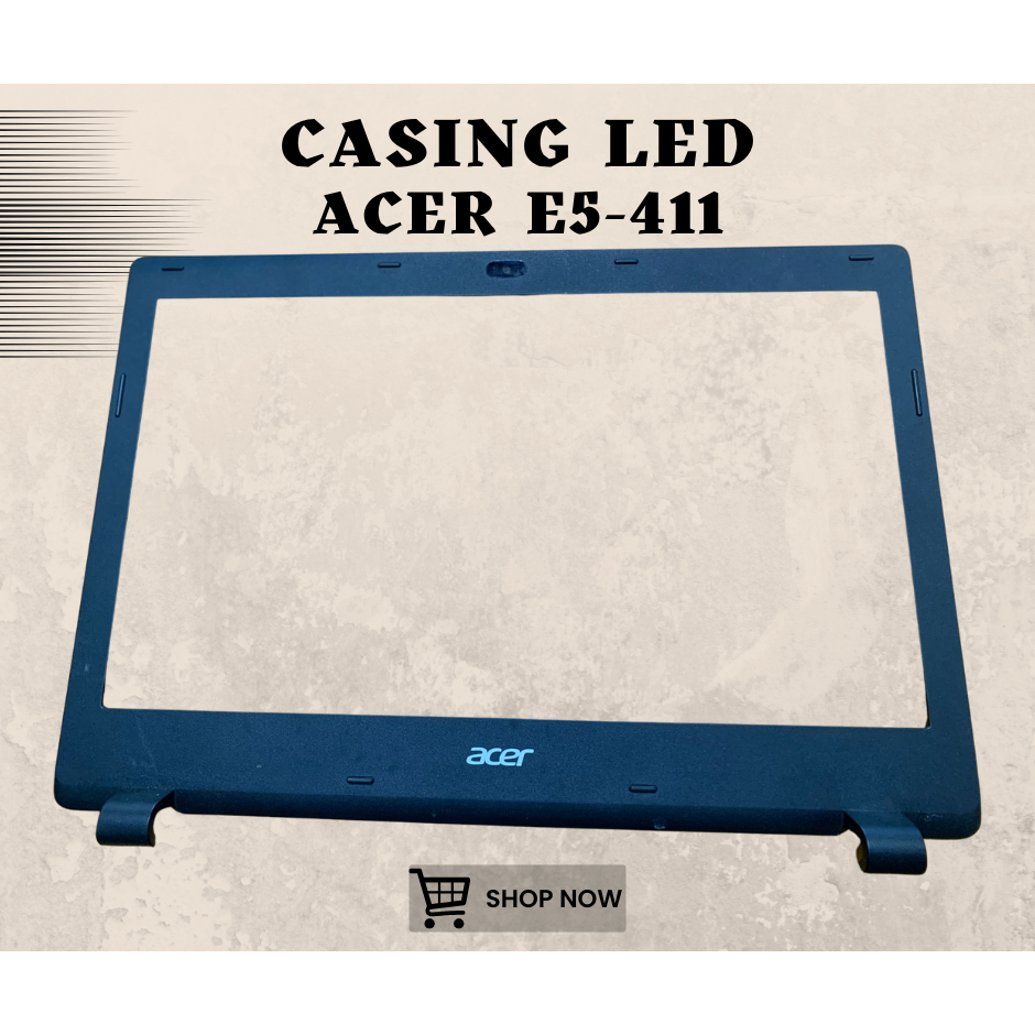 Jual CASING FRAME LED LAPTOP ACER E5-411 SECOND | Shopee Indonesia