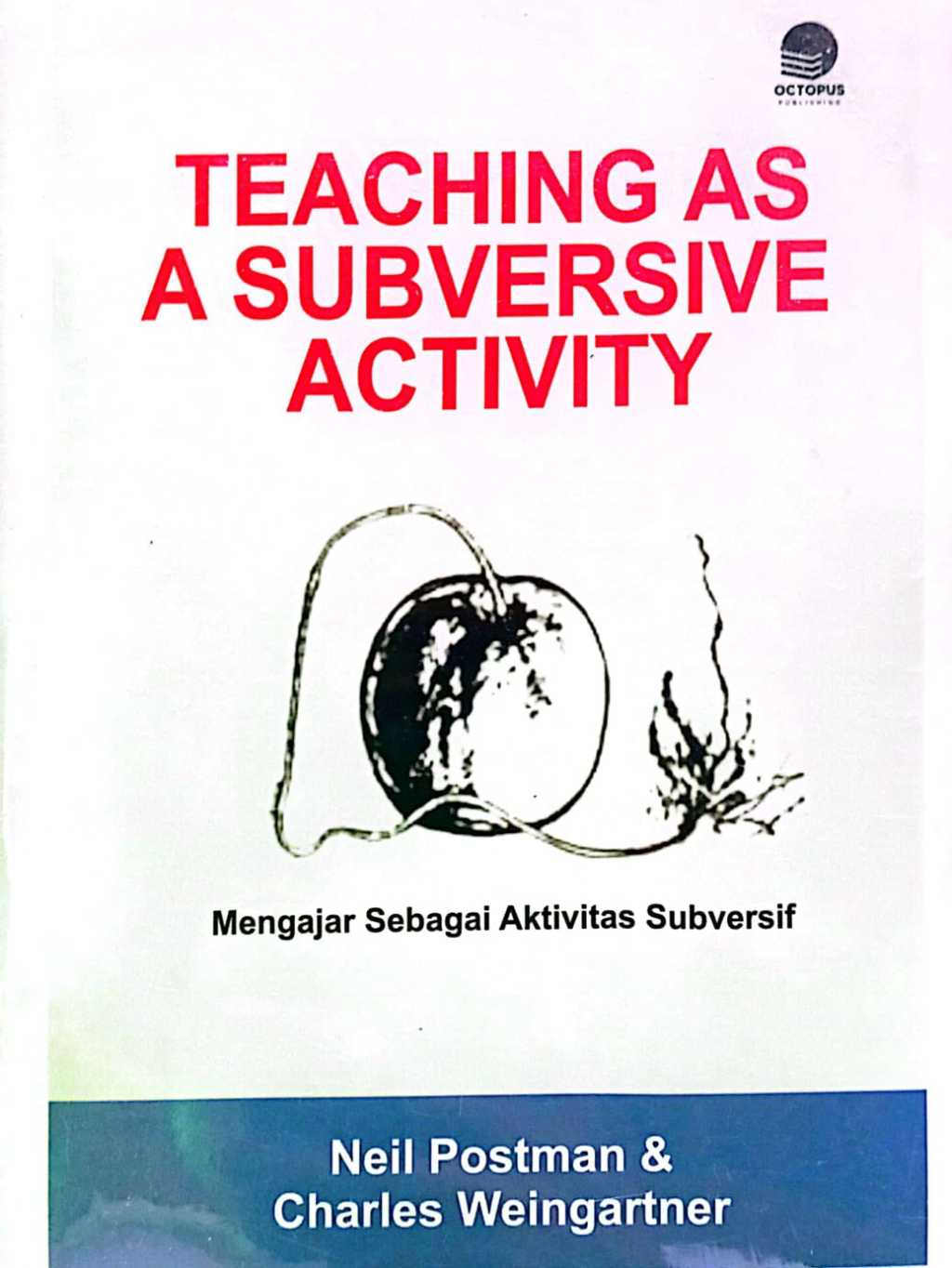 Jual Teaching As A Subversive Activity Karya Neil Postman & Charles ...