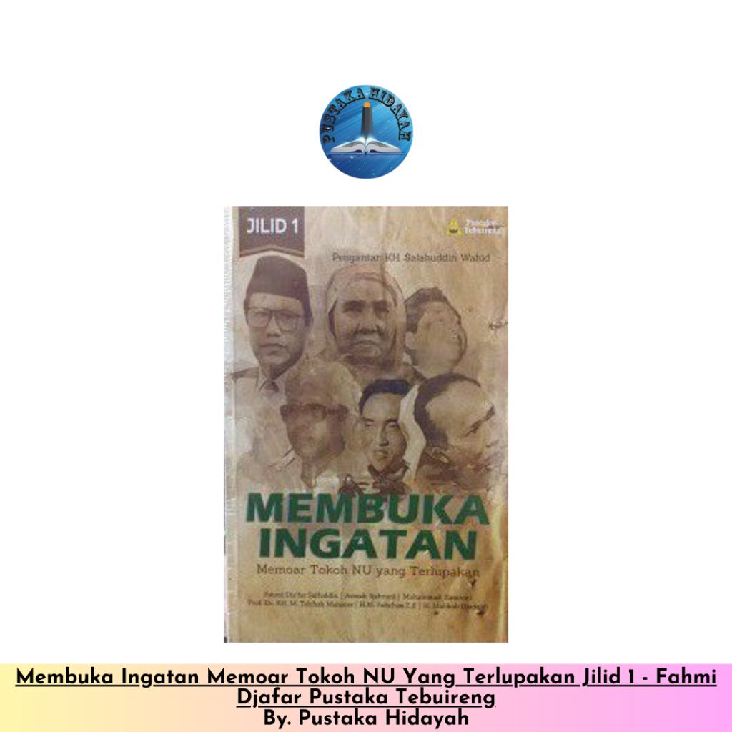 Jual Membuka Ingatan Memoar Tokoh NU Yang Terlupakan Jilid 1 - Fahmi ...