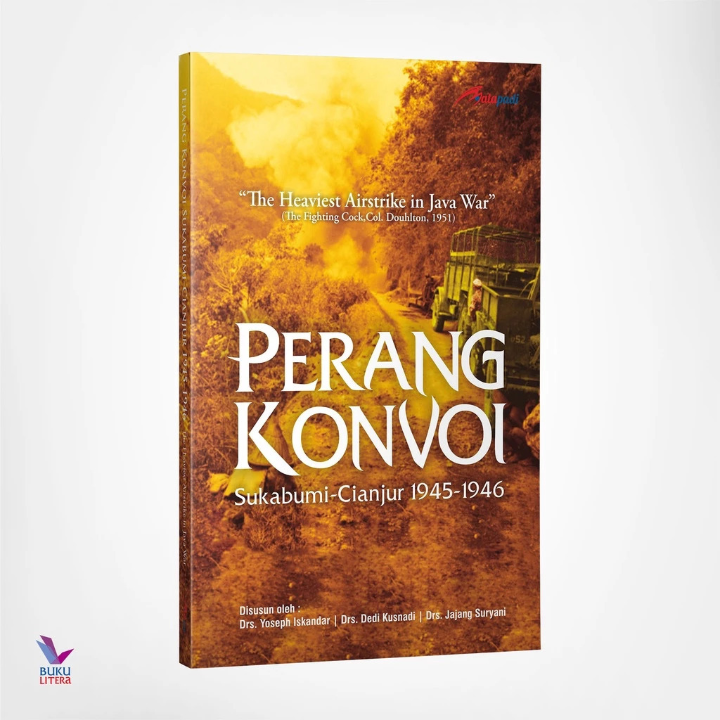 Jual Buku Perang Konvoi - Sukabumi-Cianjur 1945-1946 - Matapadi ...