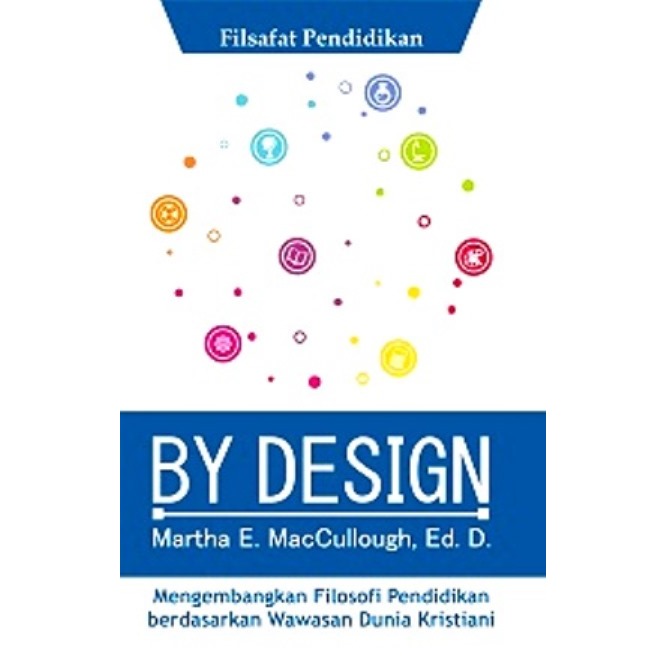 Jual Buku By Design - Mengembangkan Filosofi Pendidikan berdasarkan ...