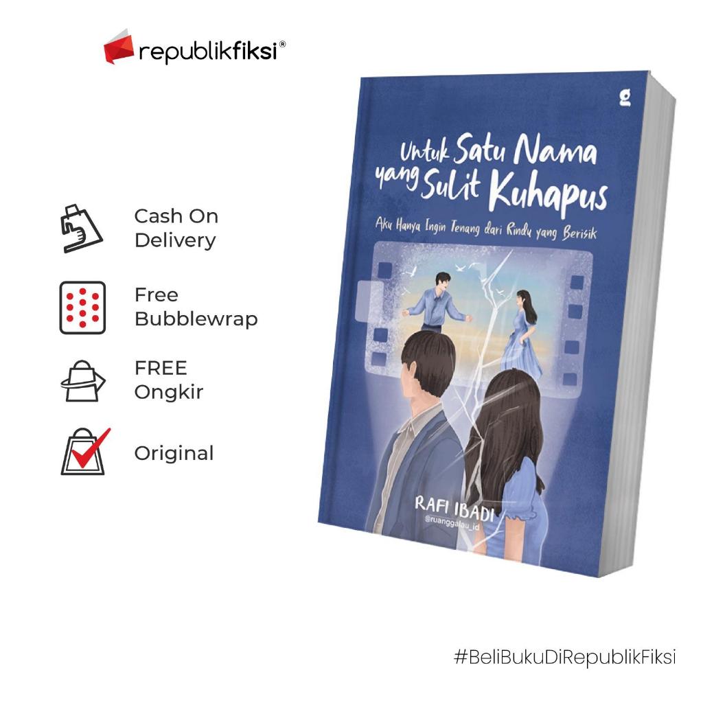 Jual Buku Untuk Satu Nama yang Sulit Kuhapus - Rafi Ibadi - Gradien ...