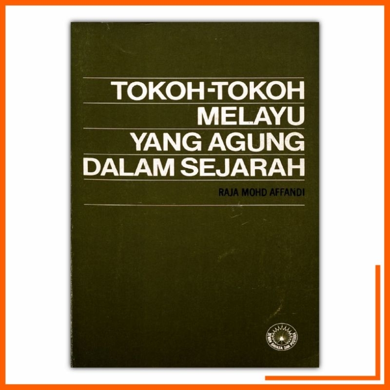 Jual Tokoh-Tokoh Melayu yang Agung dalam Sejarah Raja Mohd. Affandi ...