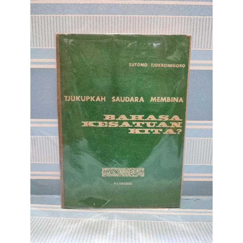 Jual Buku tjukupkah saudara membina bahasa kesatuan kita oleh sutomo ...