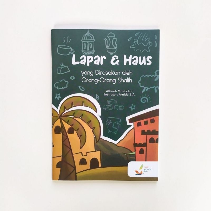 Jual Buku Anak: Lapar & Haus yang Dirasakan Oleh Orang-Orang Shalih ...