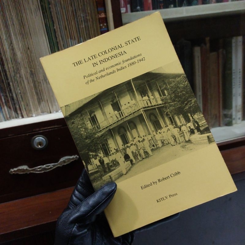 Jual The Late Colonial State in Indonesia - edited by Robert Cribb ...