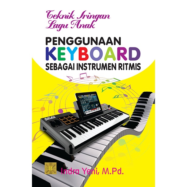 Jual Teknik Iringan Lagu Anak Penggunaan Keyboard sebagai Instrumen ...
