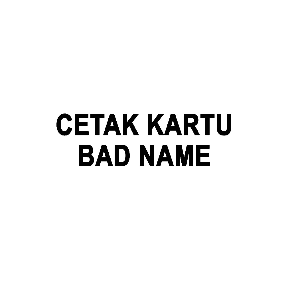 Jual Cetak Kartu Untuk Bad Name | Shopee Indonesia