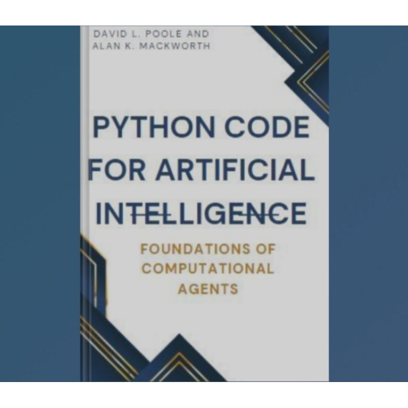 Jual Buku Python code for Artificial Intelligence: Foundations of ... Jual Buku Python code for Artificial Intelligence: Foundations of ...
