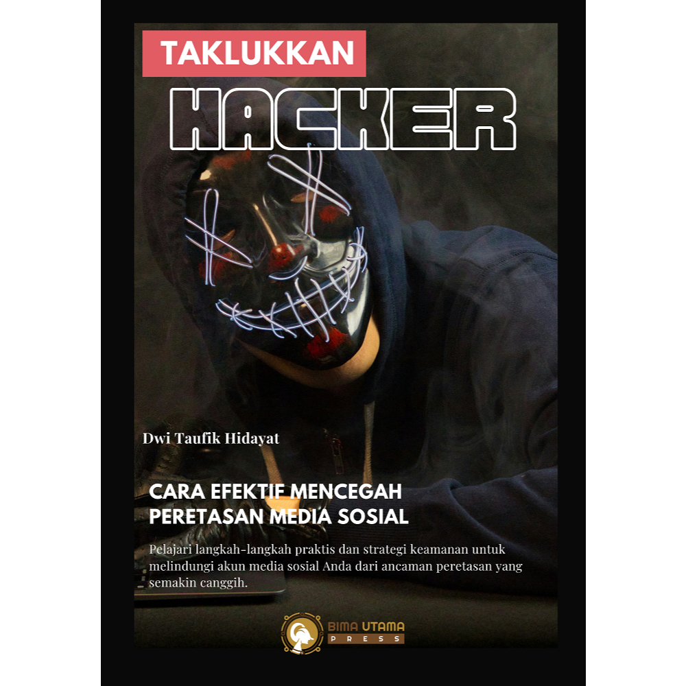 Jual Buku Taklukkan Hacker: Cara Efektif untuk Mencegah Peretasan Media Sosial | Shopee Indonesia