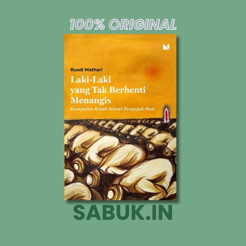 Jual Laki-laki yang Tak Berhenti Menangis - Rusdi Mathari (Mojok ...