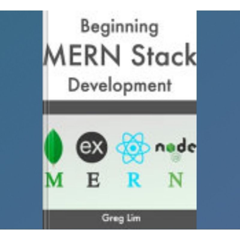 Jual Buku Beginning MERN Stack: Build and Deploy a Full Stack MongoDB, Express, React, Node.js ...